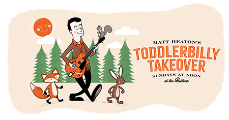 Tickets | Matt Heaton's Toddlerbilly Takeover | 24 Hour Music, LLC