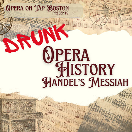 Tickets | Opera on Tap Boston Presents: Drunk Opera History Messiah ...